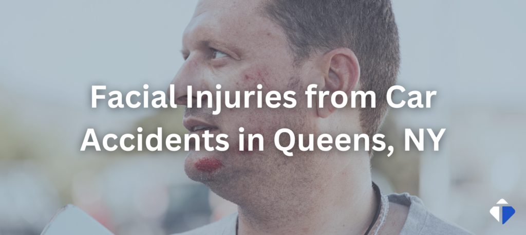 Facial Injuries from Car Accidents in Queens, NY | Car Accidents