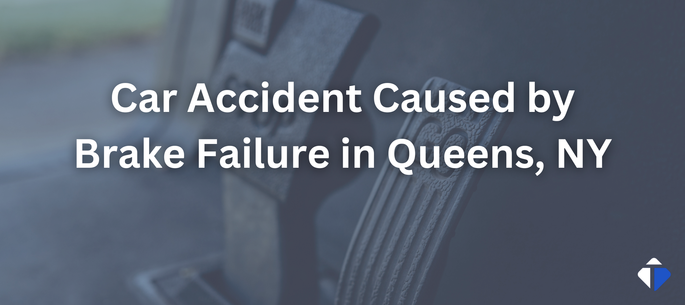 Car Accidents Caused by Brake Failure in Queens, NY | Call Now